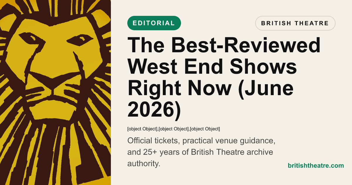 The Best-Reviewed West End Shows Right Now (June 2026) | British Theatre