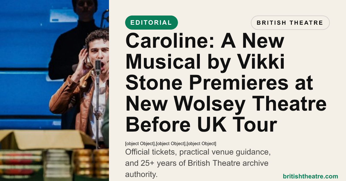 Caroline: A New Musical by Vikki Stone Premieres at New Wolsey Theatre ...
