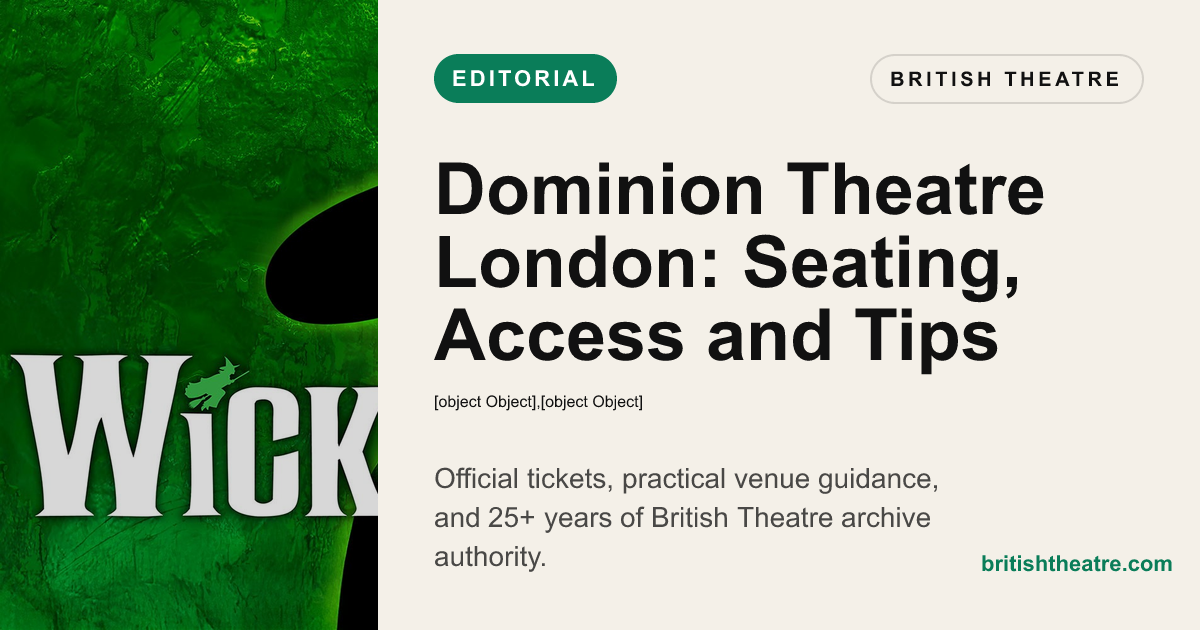 Dominion Theatre London: Seating, Access and Tips | British Theatre