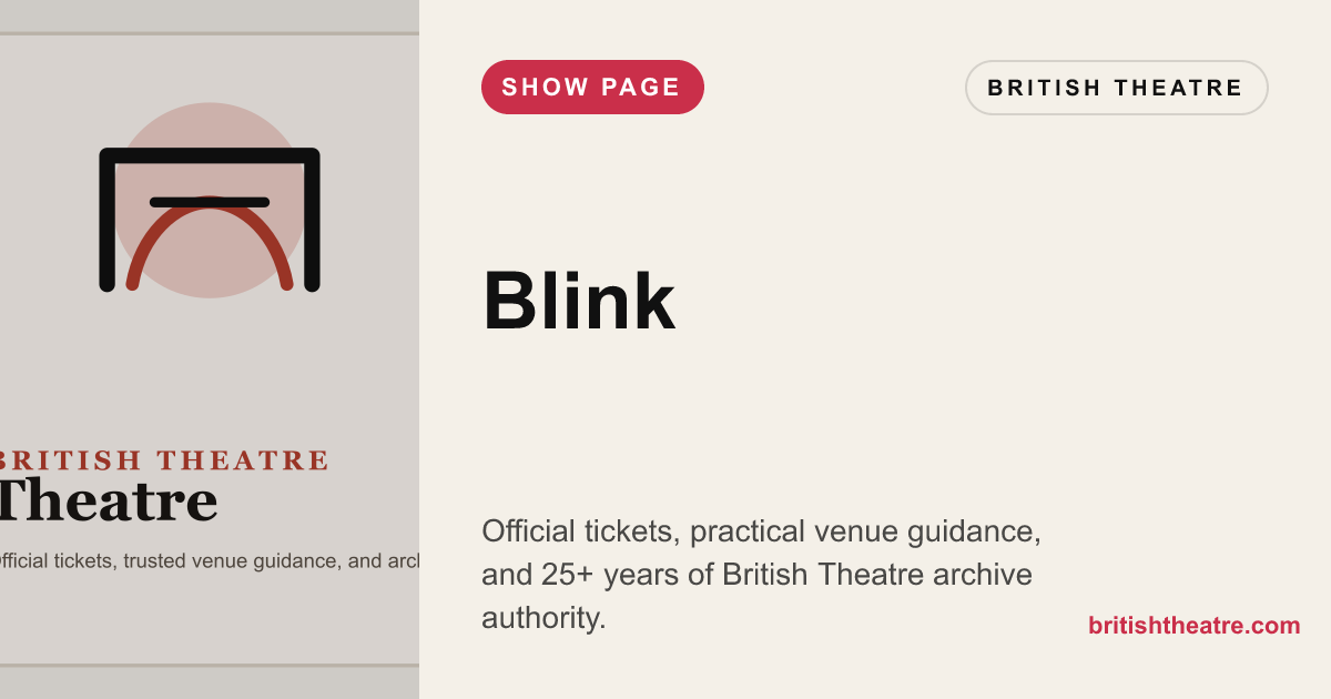 Blink | Historical West End Show Archive | British Theatre