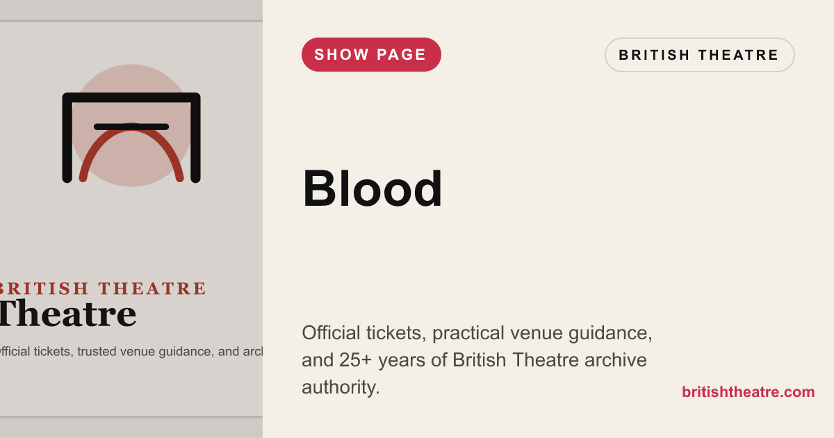 Blood | Historical West End Show Archive | British Theatre