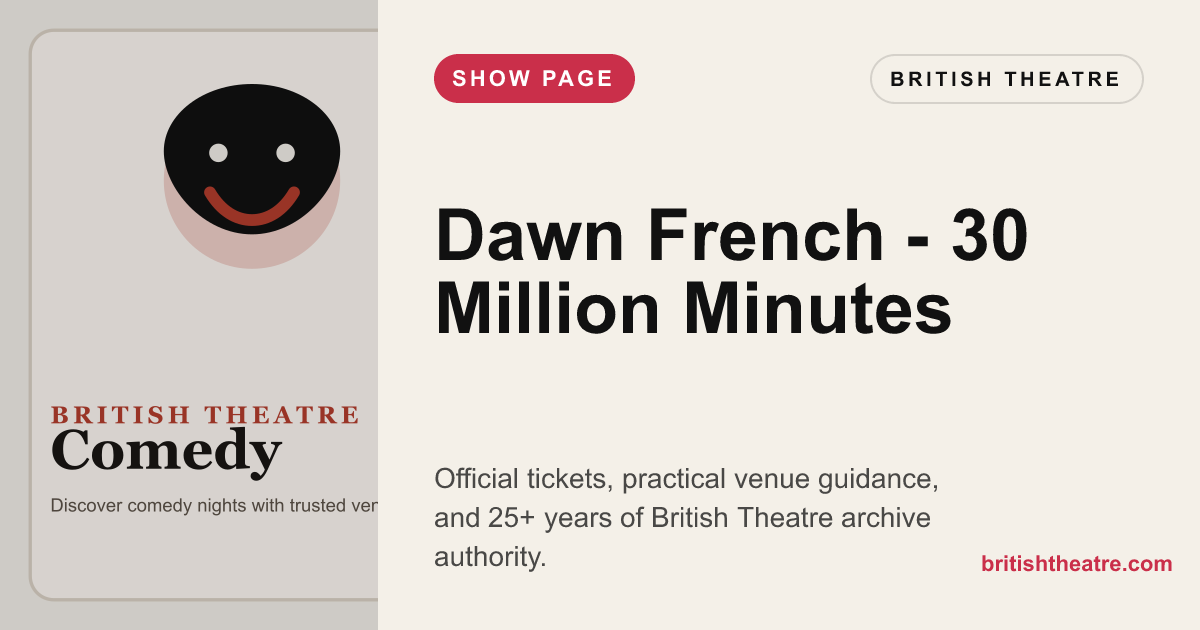 Dawn French - 30 Million Minutes tickets | British Theatre