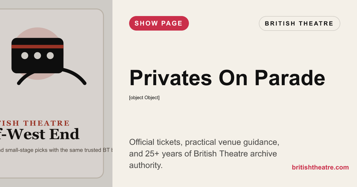 Privates On Parade | Historical West End Show Archive | British Theatre