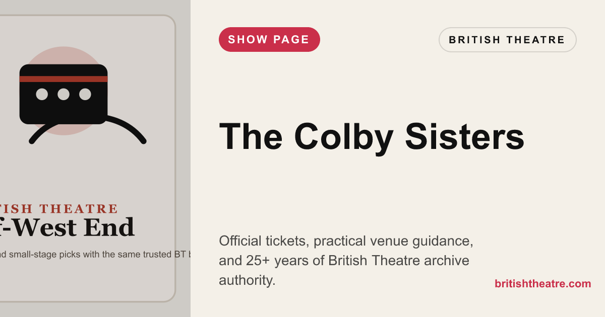 The Colby Sisters | Historical West End Show Archive | British Theatre