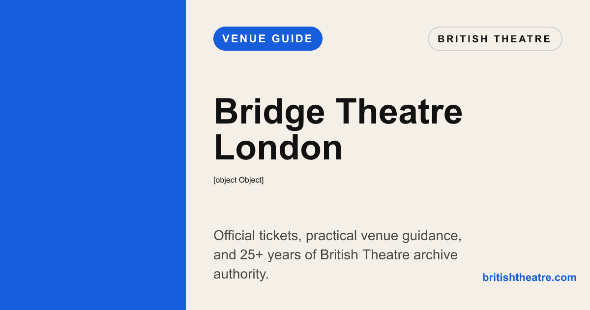 Bridge Theatre London, London | Theatre Guide | British Theatre