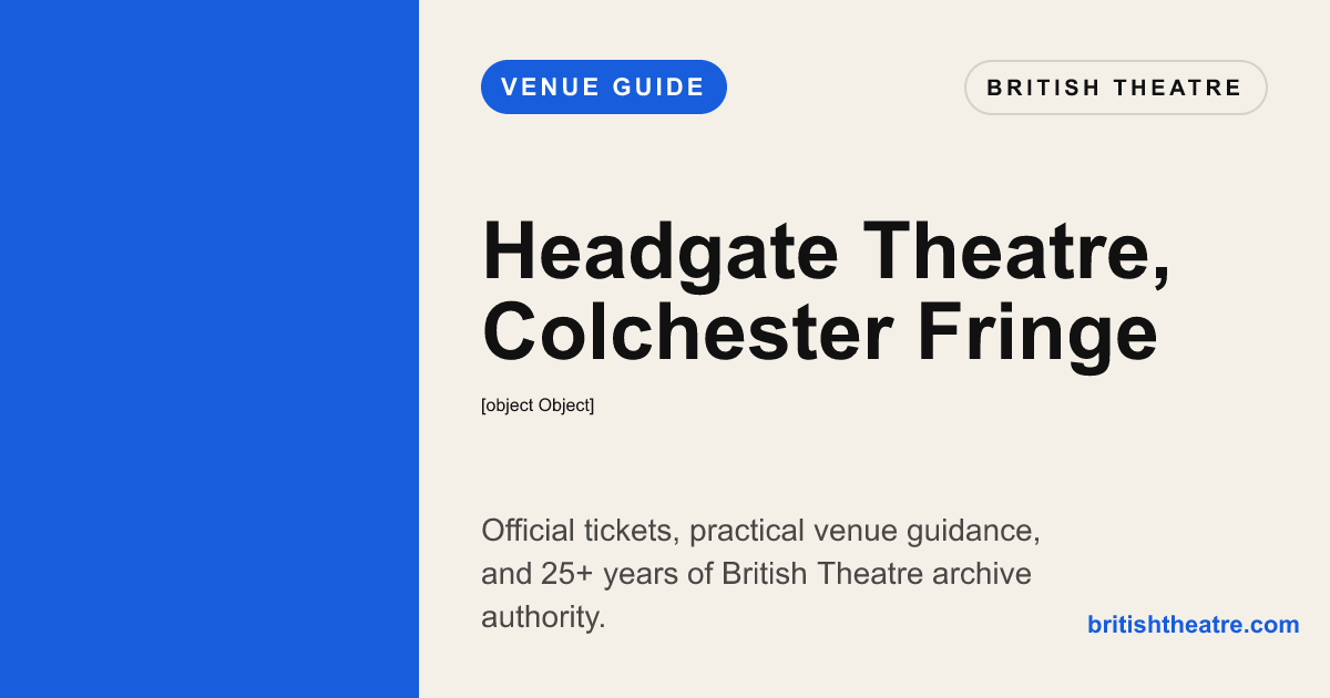 Headgate Theatre, Colchester Fringe, Colchester Fringe | Theatre Guide ...